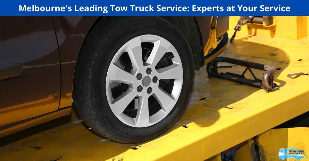 Melbourne's Leading Tow Truck Service: Experts at Your Service ...