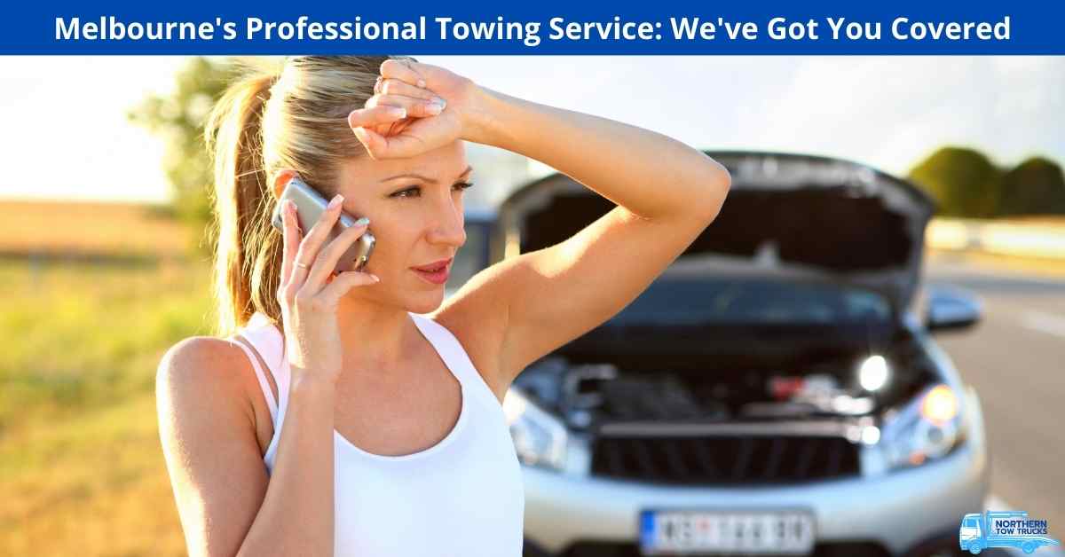 Melbourne's Professional Towing Service: We've Got You Covered ...