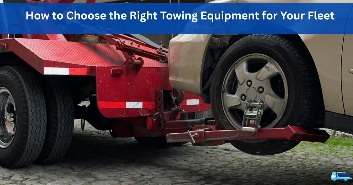How to Choose the Right Towing Equipment for Your Fleet - Northern Tow ...
