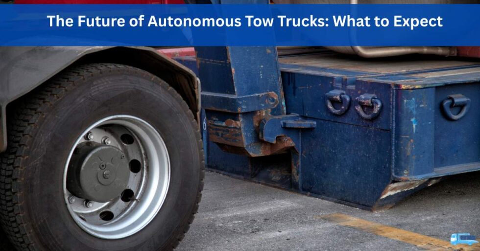 The Future of Autonomous Tow Trucks: What to Expect - Northern Tow ...